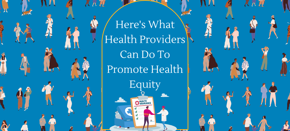 Here’s What Health Providers Can Do To Promote Health Equity – Amtelco