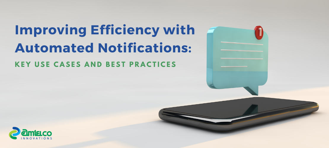 Improving Efficiency with Automated Notifications: Key Use Cases and ...